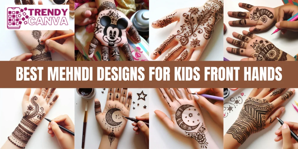 Best Mehndi Designs for Kids Front Hands (2025) - Trendy Canva
